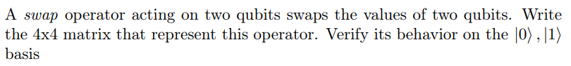Solved A swap operator acting on two qubits swaps the values | Chegg.com