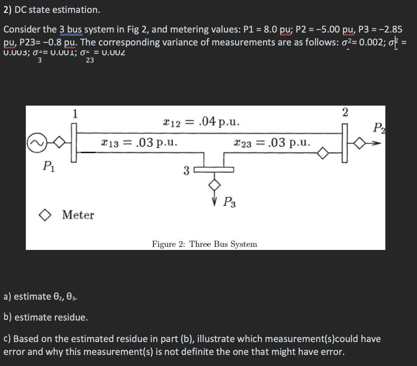 Solved Consider the 3 bus system in Fig 2, and metering | Chegg.com