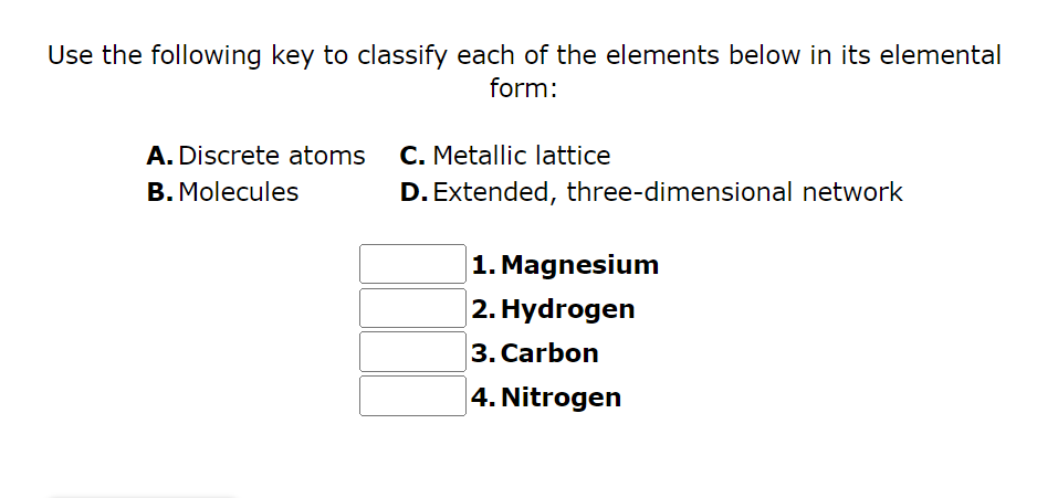 [Solved]: Use the following key to classify each of t