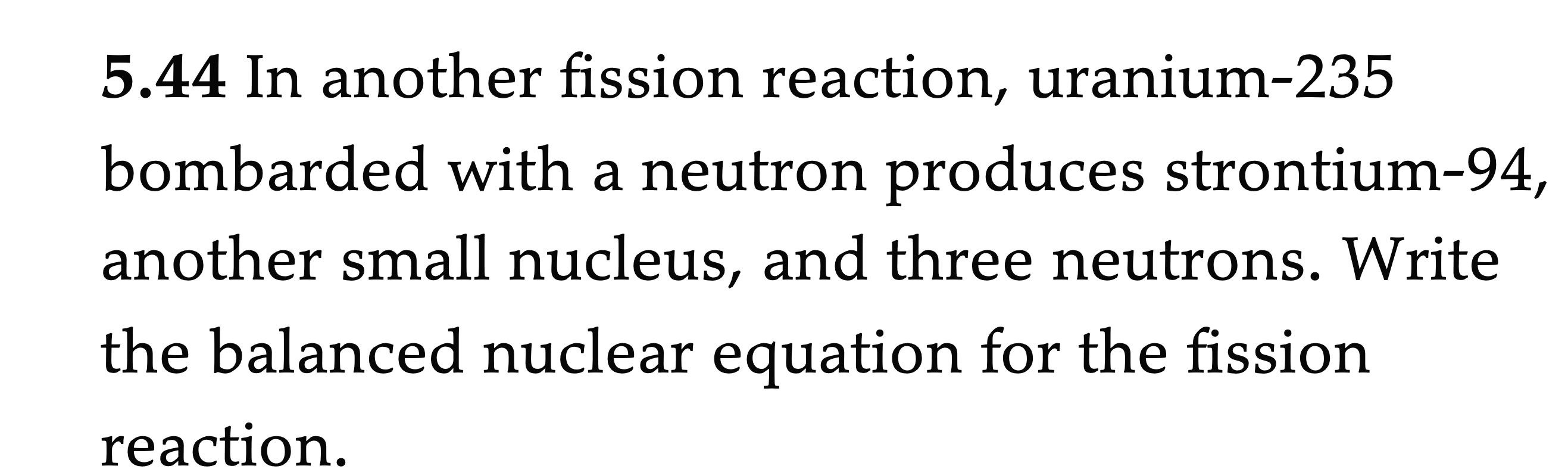 Solved a 5.44 In another fission reaction, uranium-235 | Chegg.com