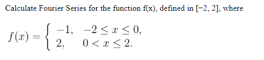 Solved Calculate Fourier Series for the function f(x). | Chegg.com