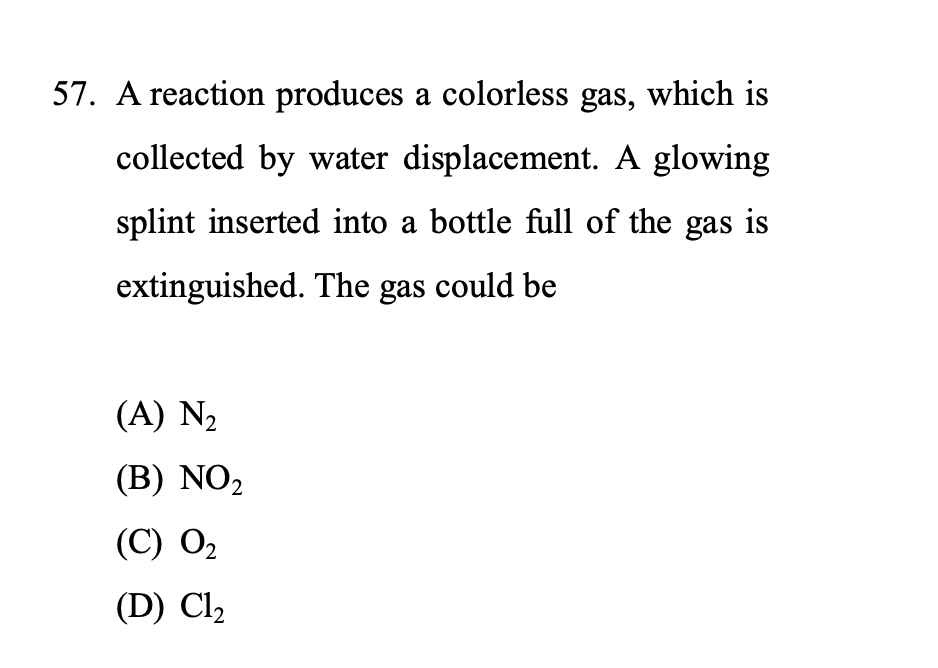 Solved 57. A reaction produces a colorless gas, which is | Chegg.com