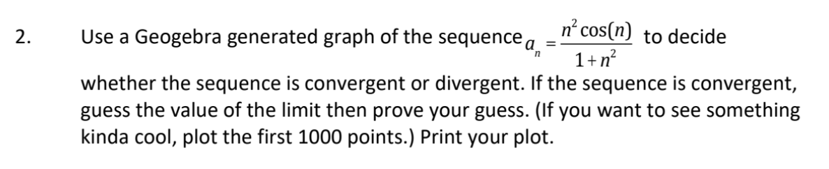 Solved 2. Use a Geogebra generated graph of the sequence, | Chegg.com
