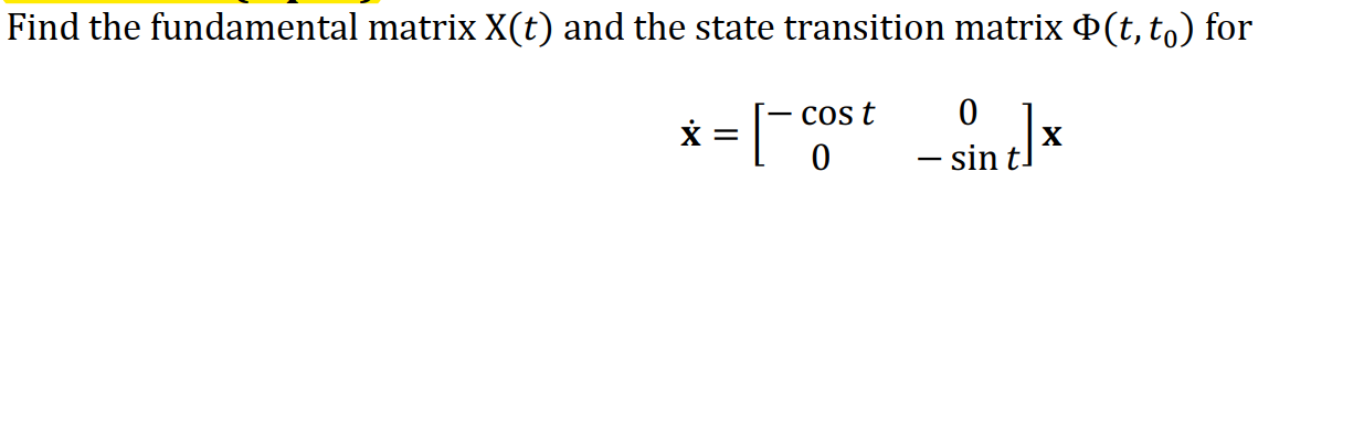 Solved Find the fundamental matrix X(t) and the state | Chegg.com
