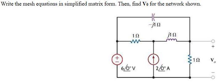 Solved Write the mesh equations in simplified matrix form. | Chegg.com