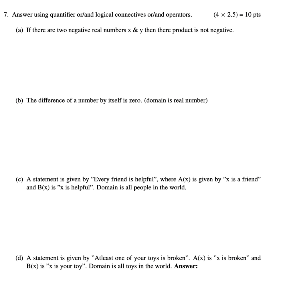 Solved 7. Answer using quantifier or/and logical connectives | Chegg.com