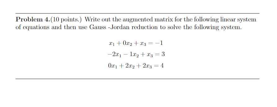 Solved Problem 4.(10 points.) Write out the augmented matrix | Chegg.com