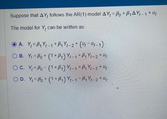Solved Suppose ∆Yt follows the AR(1) model ∆Yt = β0 + | Chegg.com