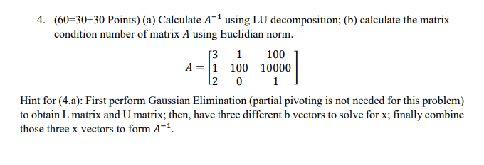 4. ( 60=30+30 Points) (a) Calculate A−1 using LU | Chegg.com