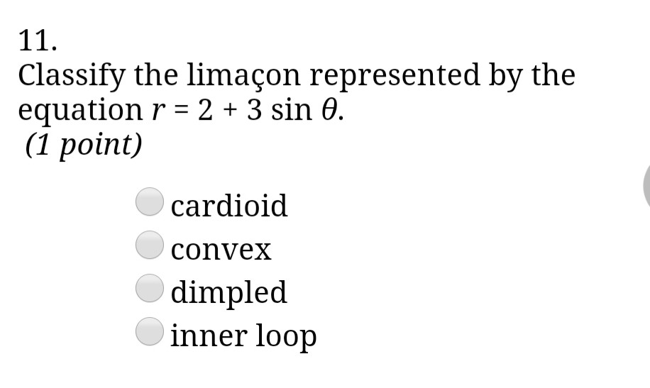 Solved Classify the limaçon represented by the equation r = | Chegg.com