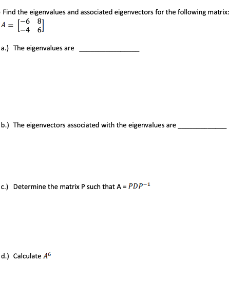 Solved Find the eigenvalues and associated eigenvectors for | Chegg.com