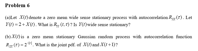 Solved Problem 6(a)Let x(t) ﻿denote a zero mean wide sense | Chegg.com