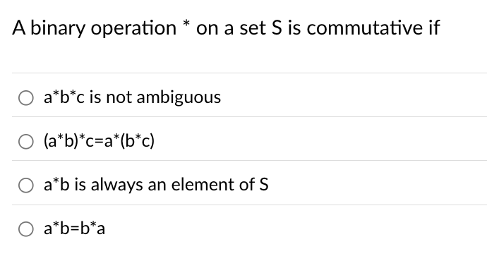 A binary operation * on ﻿a set S is ﻿commutative | Chegg.com