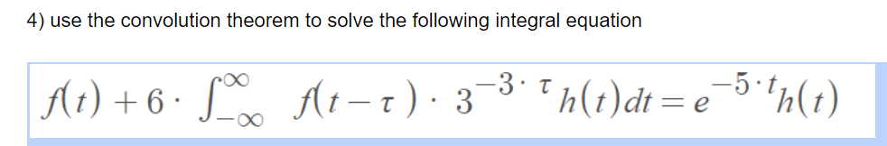 Solved 4) use the convolution theorem to solve the following | Chegg.com