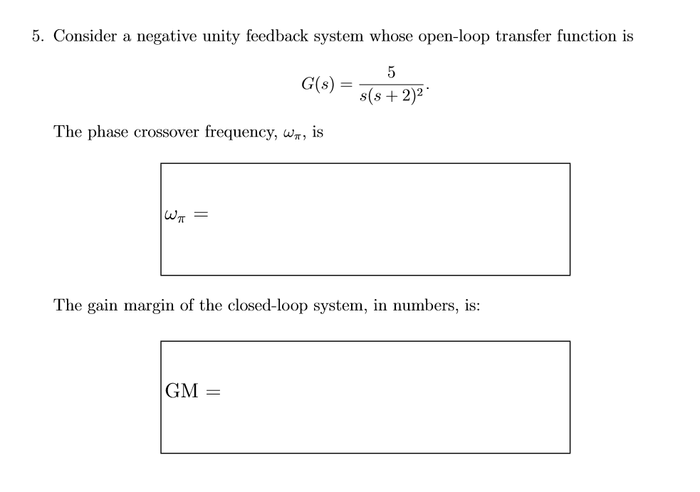 Solved 5. Consider a negative unity feedback system whose | Chegg.com