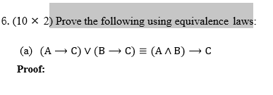 Solved 6(10 × 2) Prove the following using equivalence laws | Chegg.com