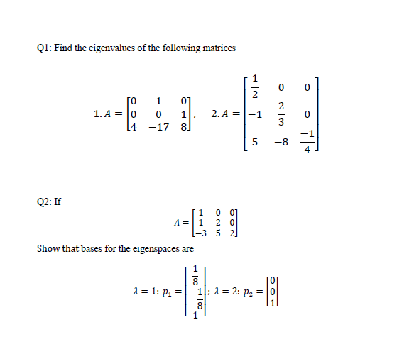 Solved Q1: Find the eigenvalues of the following matrices 1. | Chegg.com