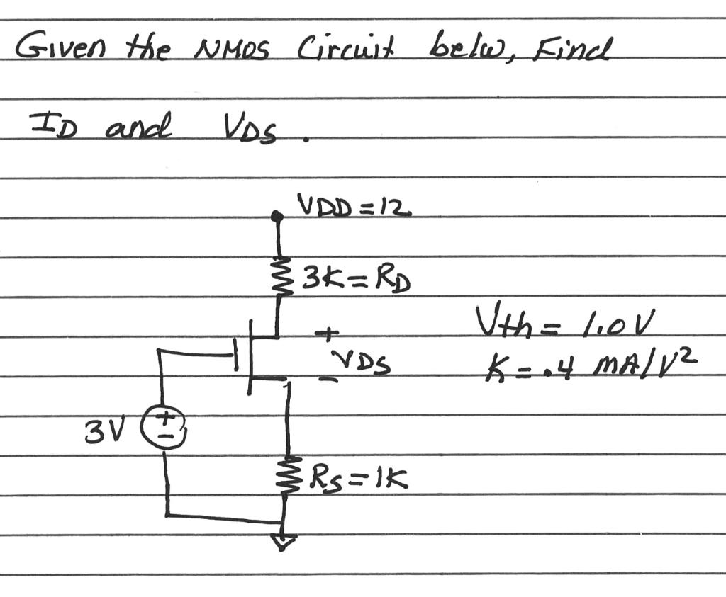 Solved Given the NMOS Circuit belw, Find ID and VDS VDD =12 | Chegg.com