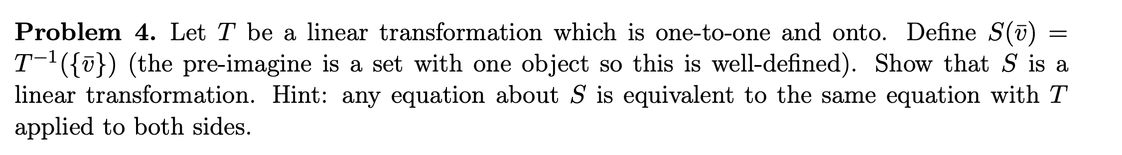 Solved Problem 4. Let T be a linear transformation which is | Chegg.com