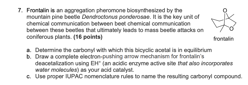 Solved 7. Frontalin is an aggregation pheromone | Chegg.com