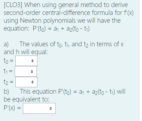 Solved [CLO3] When using general method to derive | Chegg.com