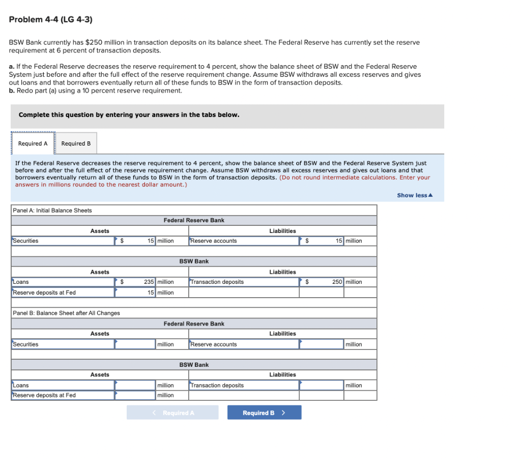 Solved Problem 4-4 (LG 4-3) BSW Bank currently has $250 | Chegg.com