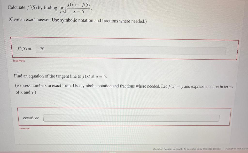 Solved Calculate f′(5) by finding limx→5x−5f(x)−f(5). (Give | Chegg.com