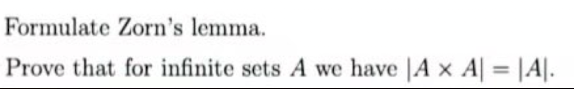 Formulate Zorn's lemma. Prove that for infinite sets | Chegg.com