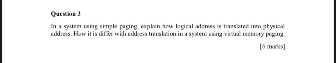 Solved Question 3 In a system using simple paging, explain | Chegg.com