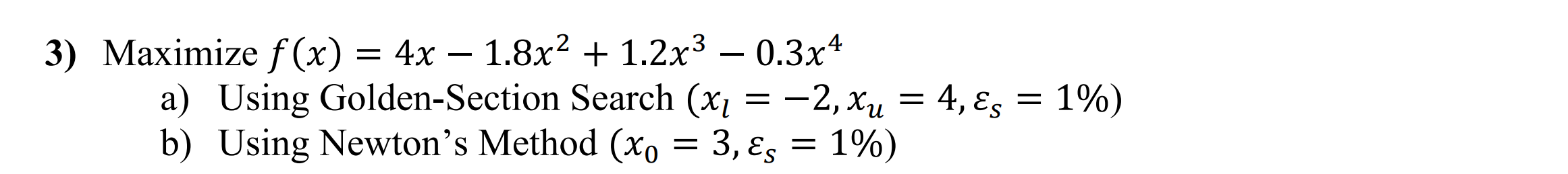 Solved Maximize f(x)=4x−1.8x2+1.2x3−0.3x4 a) Using | Chegg.com
