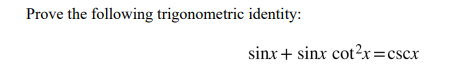 Solved Prove the following trigonometric identity: | Chegg.com