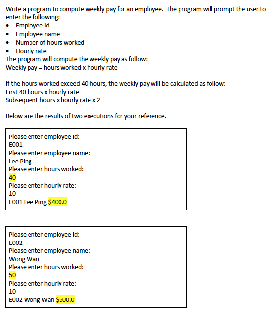 Solved Write a program to compute weekly pay for an | Chegg.com