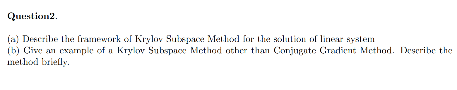 Solved Question2.(a) ﻿Describe the framework of Krylov | Chegg.com