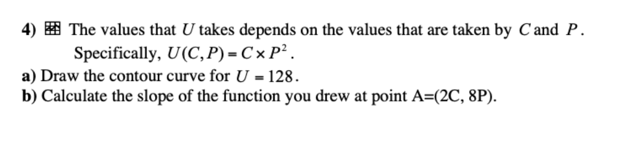 [Solved]: 4) The values that ( U ) takes depends on the