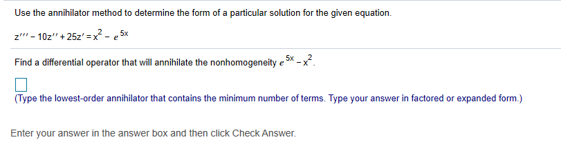 Solved Use the annihilator method to determine the form of a | Chegg.com