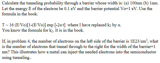 Solved Calculate the tunneling probability through a barrier | Chegg.com