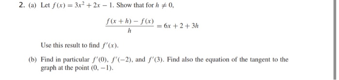Solved 2. (a) Let f(x) = 3x2 + 2x - 1. Show that for h 70, f | Chegg.com