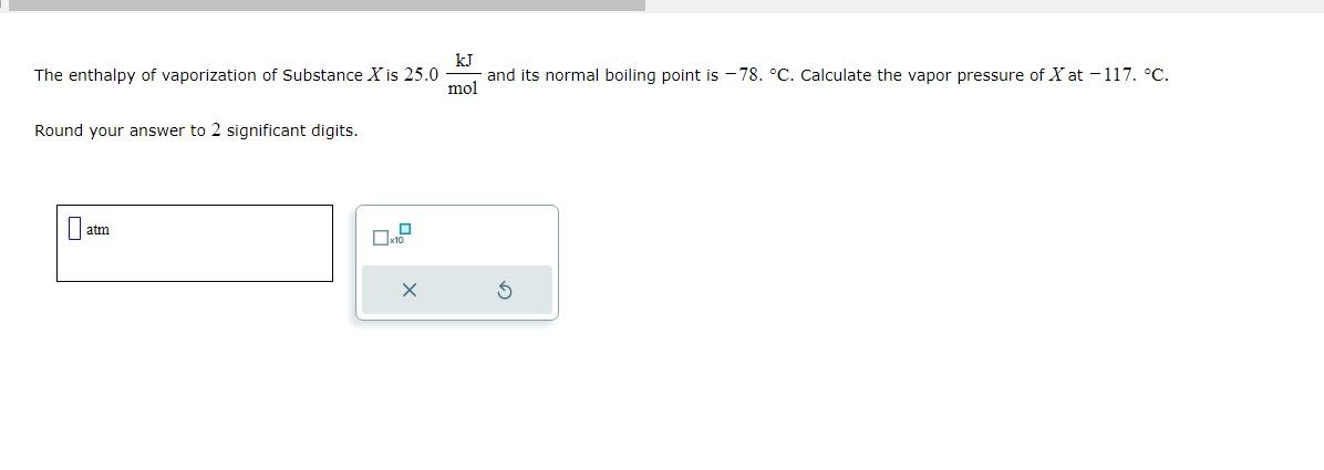 Solved The enthalpy of vaporization of Substance X is | Chegg.com
