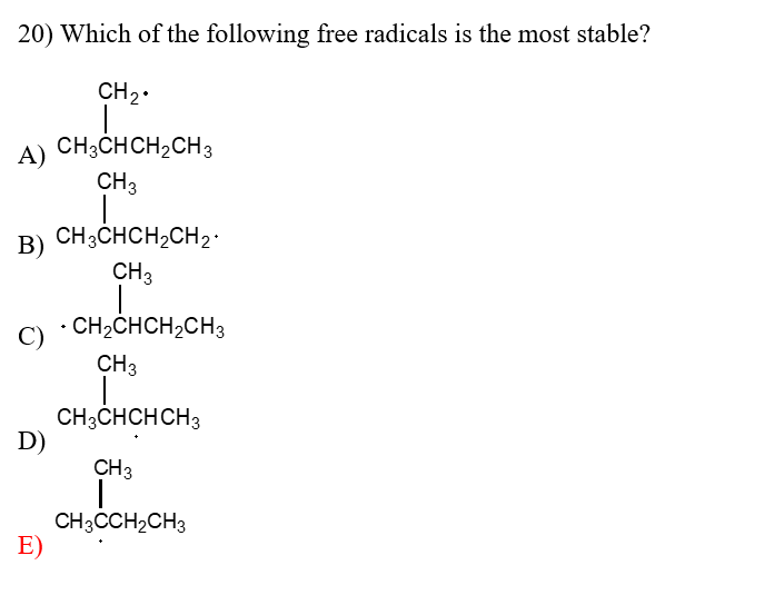 Solved 20) Which of the following free radicals is the most | Chegg.com
