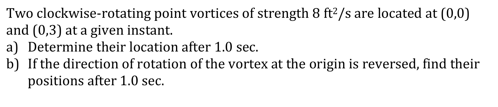 Solved Two clockwise-rotating point vortices of ﻿strength | Chegg.com