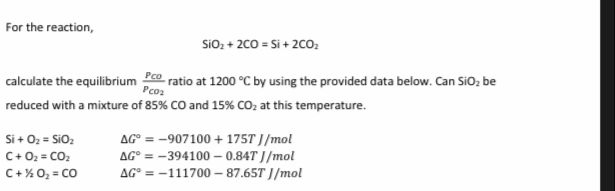 For the reaction, SiO2+2CO=Si+2CO2 calculate the | Chegg.com