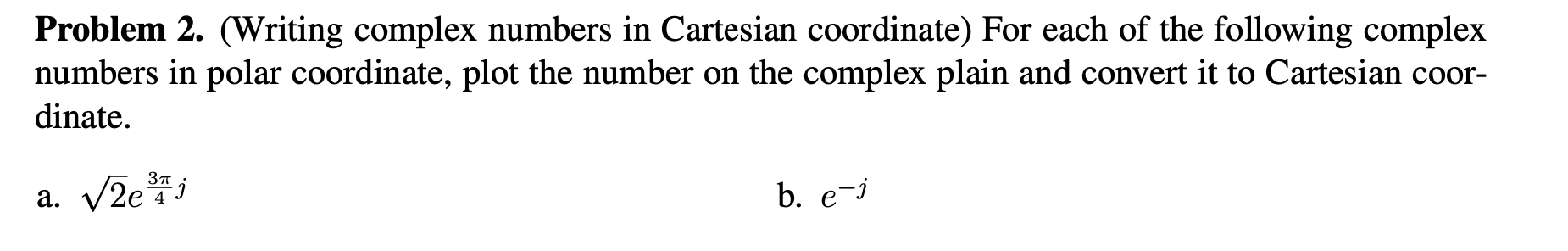 Solved Problem 2. (Writing complex numbers in Cartesian | Chegg.com