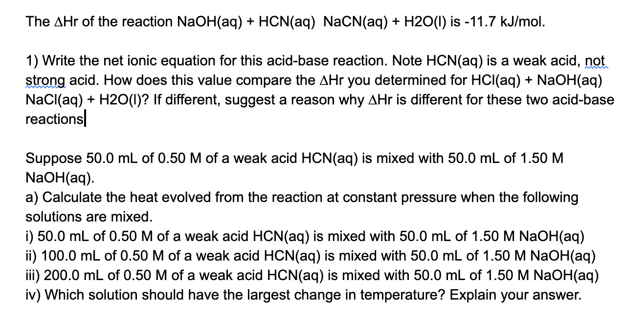 Solved The AHr of the reaction NaOH(aq) + HCN(aq) NaCN(aq) + | Chegg.com