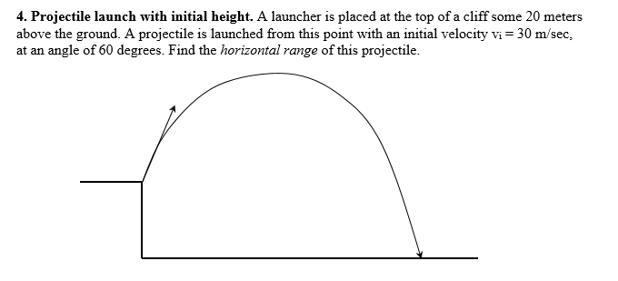 Solved 4. Projectile launch with initial height. A launcher | Chegg.com