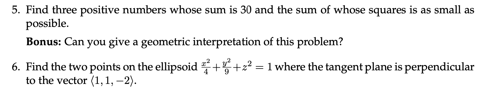 Solved 5. Find three positive numbers whose sum is 30 and | Chegg.com