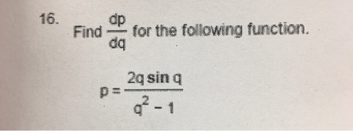 Solved Find dp/dq for the following function. p = 2q sin | Chegg.com