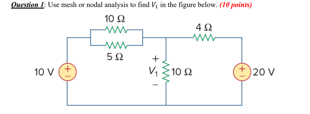 Solved Ouestion 1: Use mesh or nodal analysis to find V1 in | Chegg.com Solved Ouestion 1: Use mesh or nodal analysis to find V1 in | Chegg.com