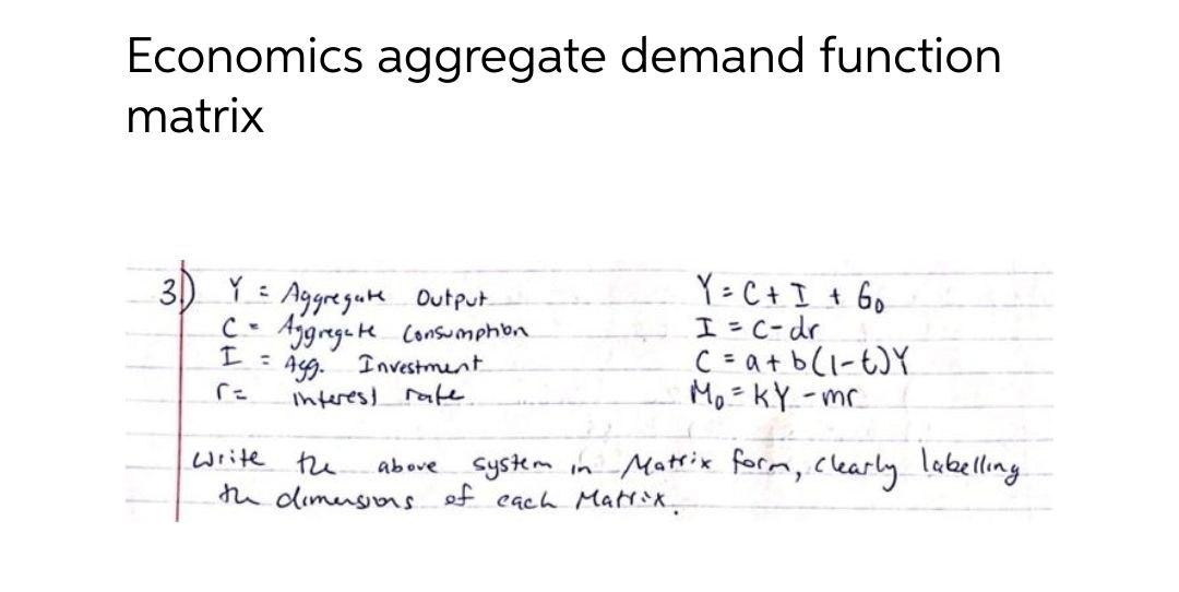Solved Economics aggregate demand function matrix 3) Y = | Chegg.com