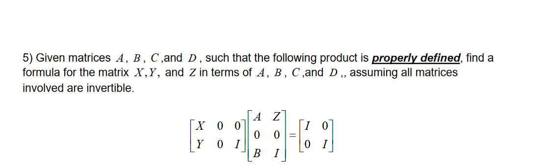 Solved 5) Given matrices A, B, C,and D, such that the | Chegg.com