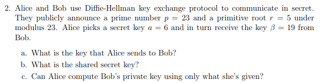 Solved 2. Alice and Bob use Diffie-Hellman key exchange | Chegg.com